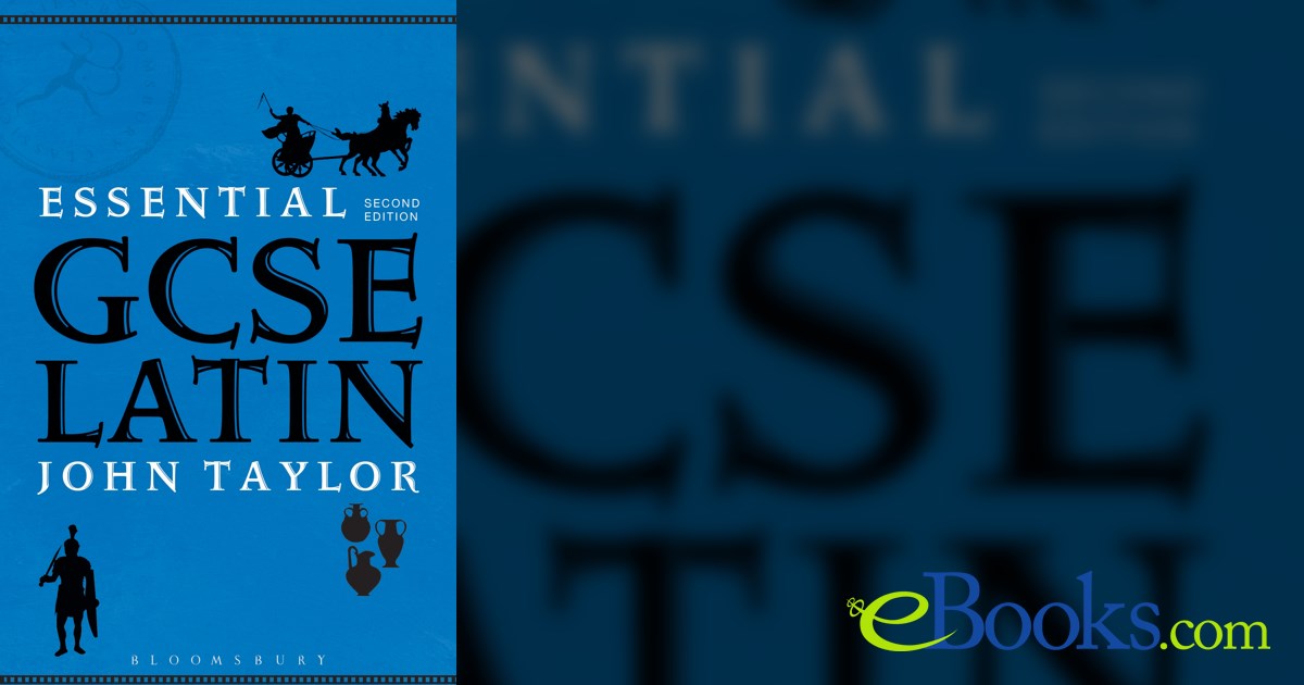 Essential GCSE Latin (2nd ed.) by John Taylor (ebook)