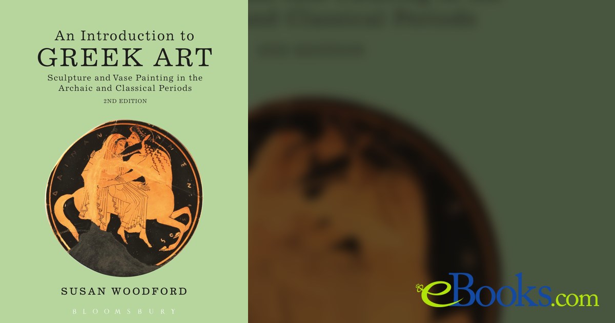 An Introduction to Greek Art (2nd ed.) by Susan Woodford (ebook)
