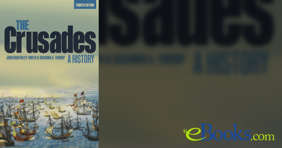 The Crusades: A History (4th ed.) by Jonathan Riley-Smith (ebook)
