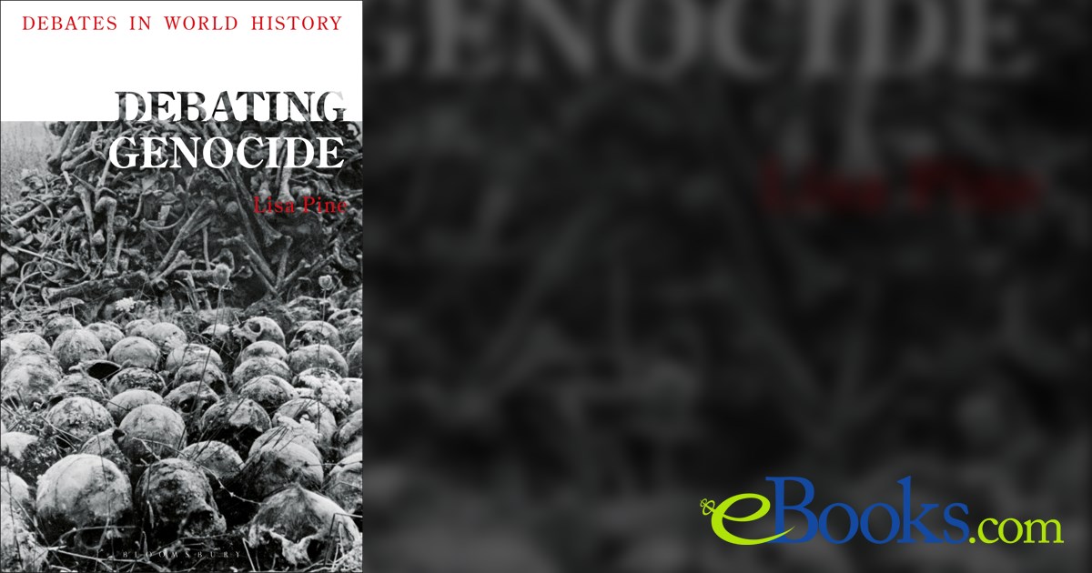 Debating Genocide by Lisa Pine (ebook)