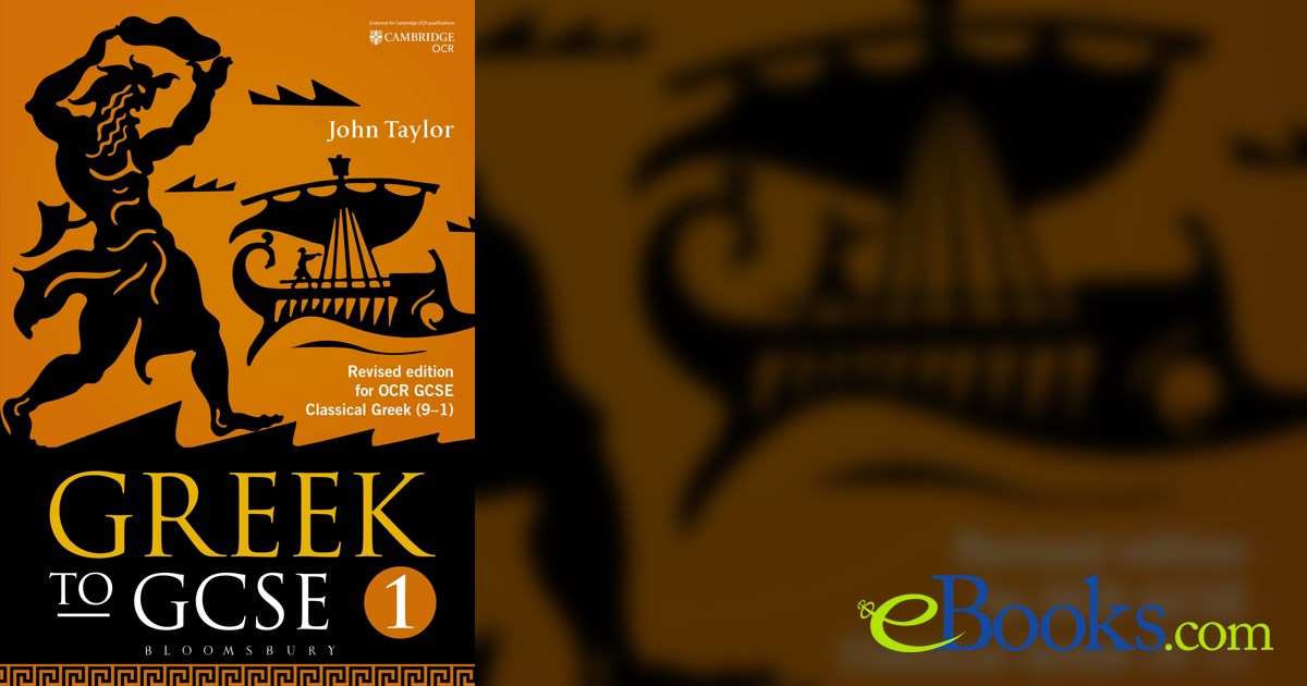 Greek to GCSE: Part 1 (2nd ed.) by John Taylor (ebook)