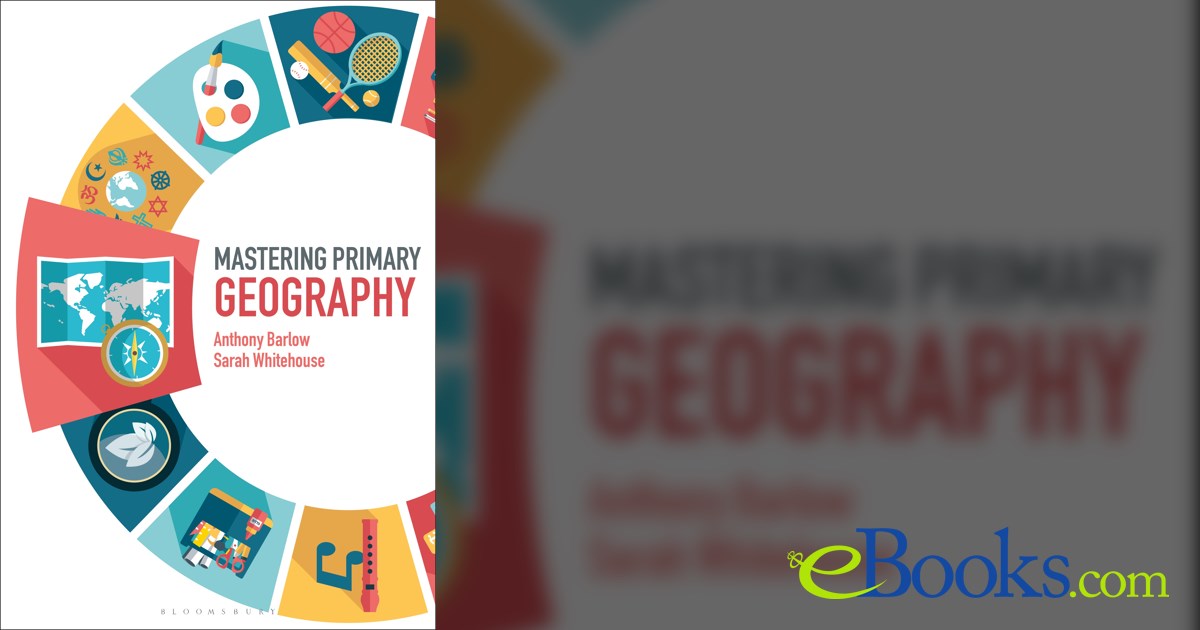 Mastering Primary Geography by Anthony Barlow (ebook)