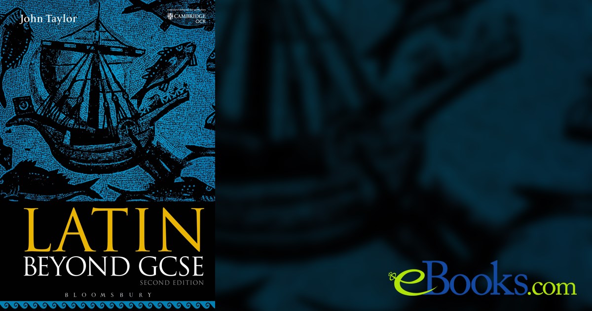 Latin Beyond GCSE (2nd ed.) by John Taylor (ebook)