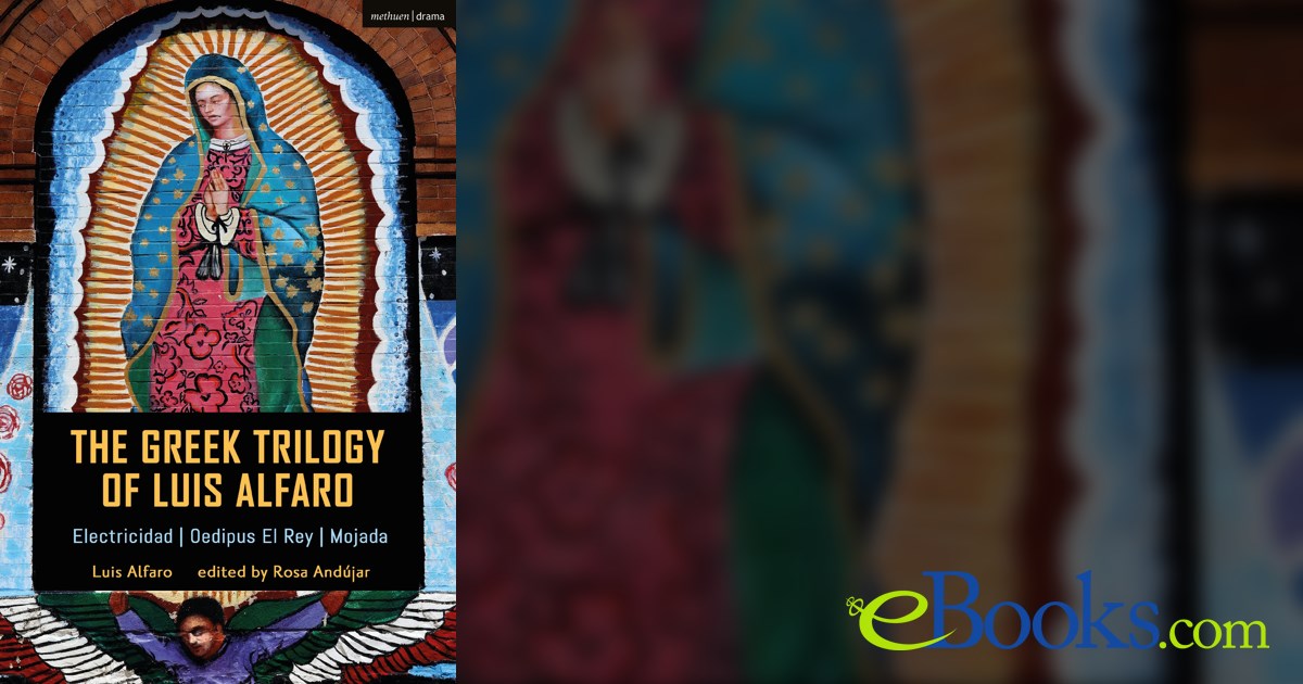 The Greek Trilogy of Luis Alfaro by Luis Alfaro (ebook)