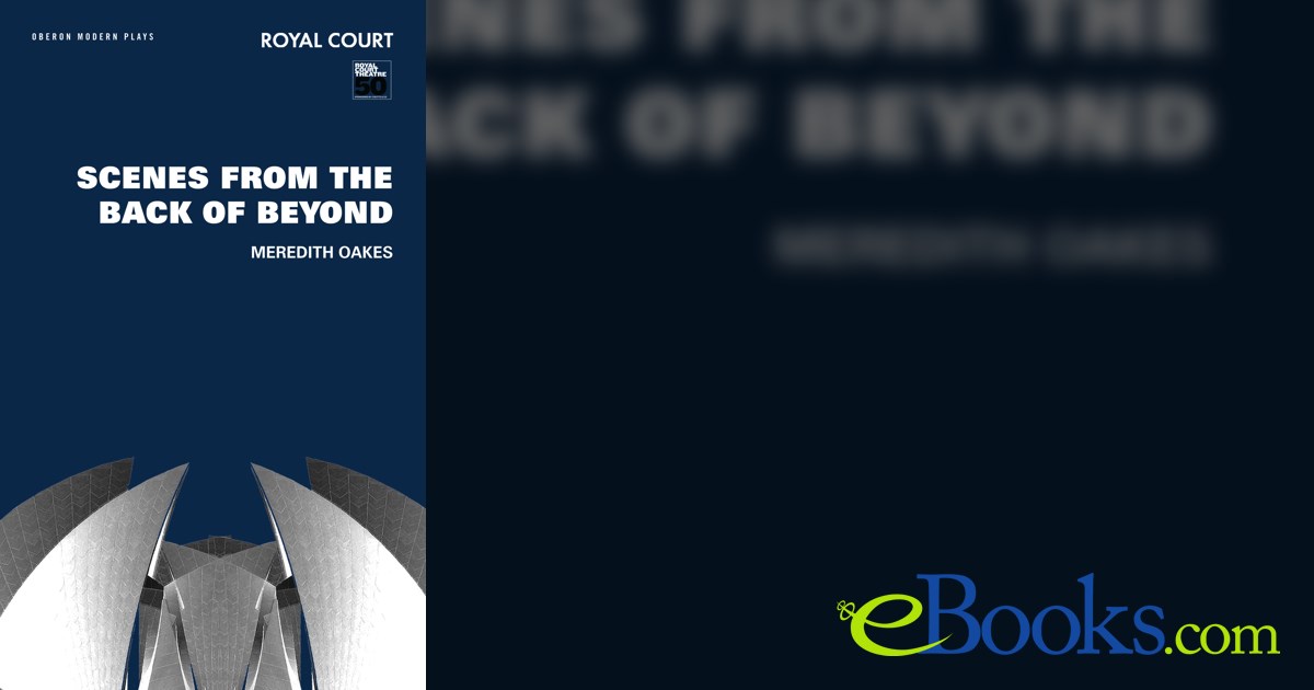 Scenes from the Back of Beyond by Meredith Oakes (ebook)