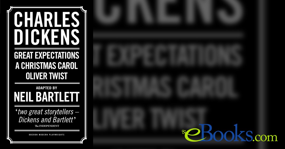 Charles Dickens: Adapted by Neil Bartlett by Charles Dickens (ebook)