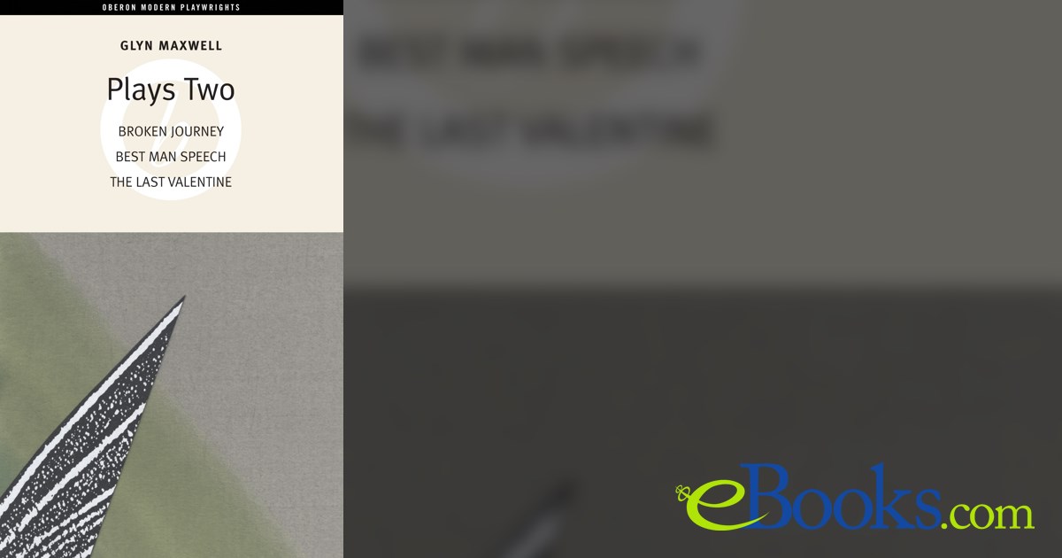 Glyn Maxwell: Plays Two by Glyn Maxwell (ebook)