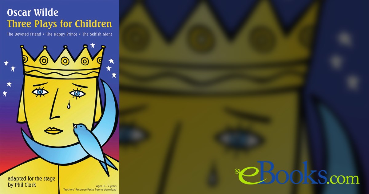 Oscar Wilde: Three Plays for Children by Oscar Wilde (ebook)