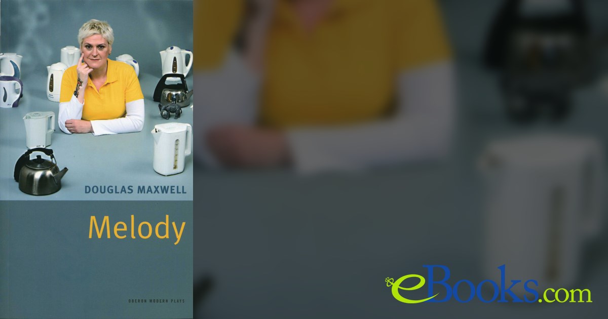 Melody by Douglas Maxwell (ebook)
