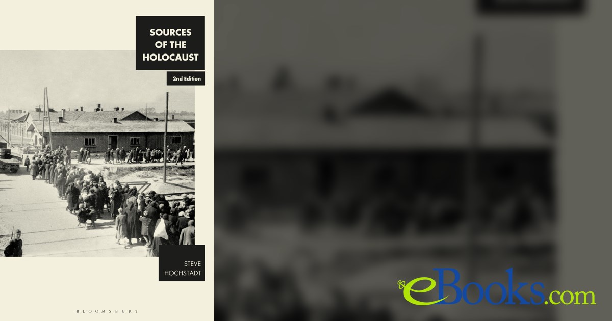 Sources of the Holocaust (2nd ed.) by Steve Hochstadt (ebook)