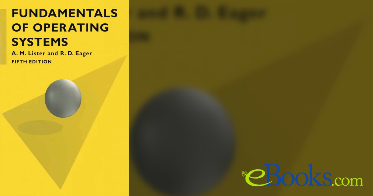 Fundamentals of Operating Systems (5th ed.) by Bob Eager (ebook)