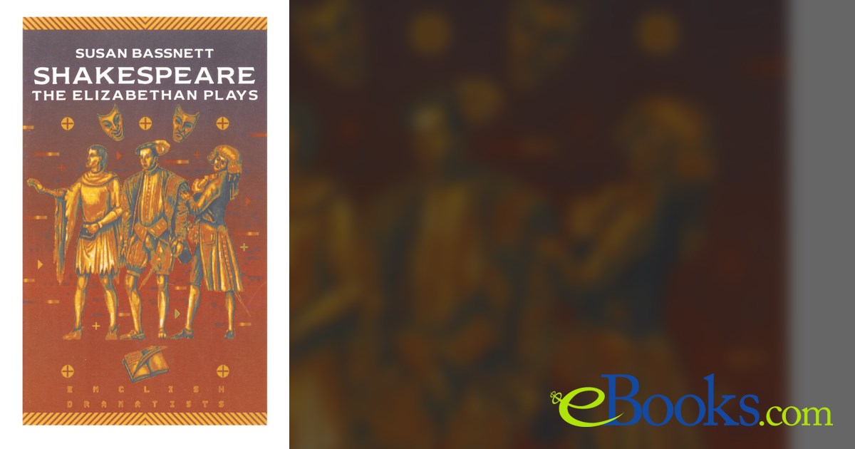 Shakespeare: The Elizabethan Plays by Susan Bassnett (ebook)