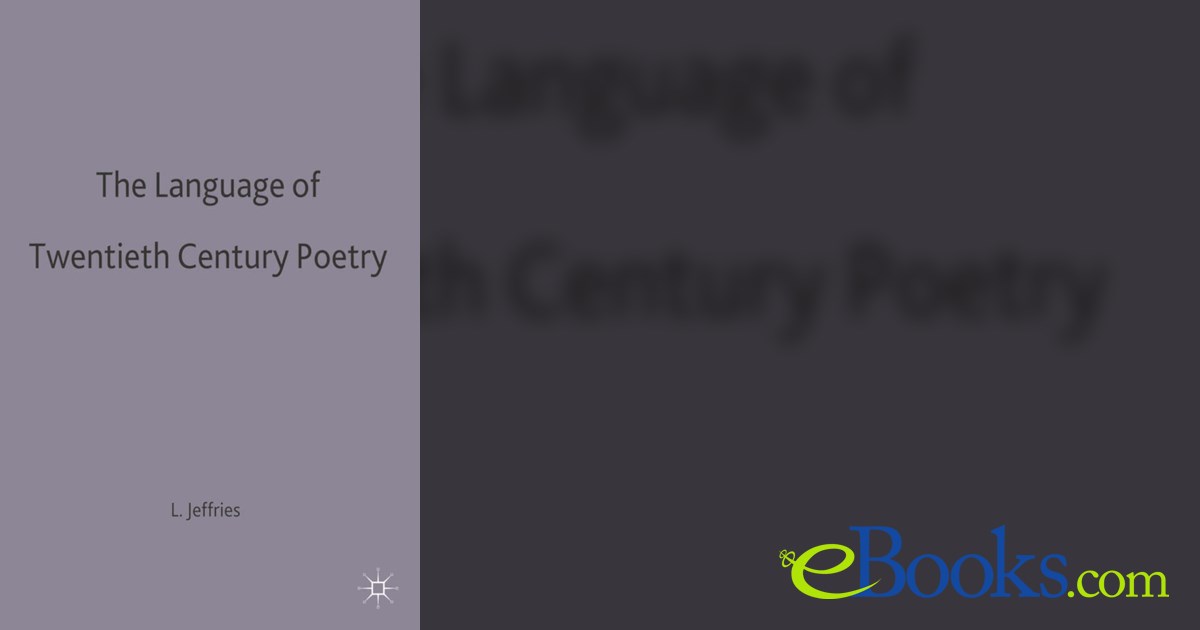 The Language of Twentieth Century Poetry by Lesley Jeffries (ebook)