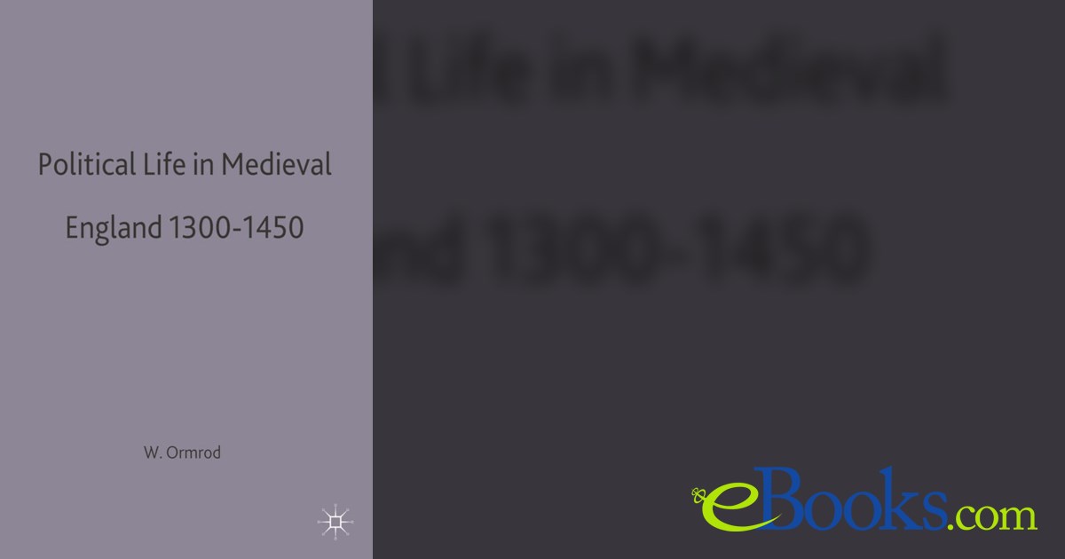 Political Life in Medieval England 1300-1450