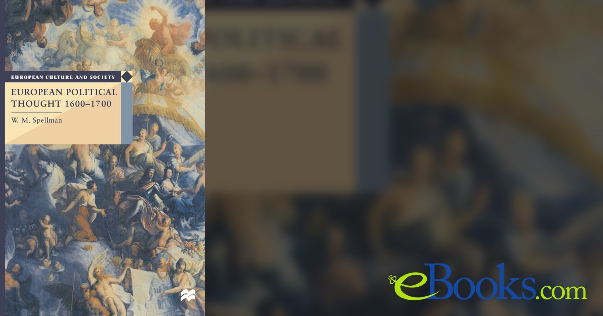 European Political Thought 1600–1700 by W. M. Spellman (ebook)