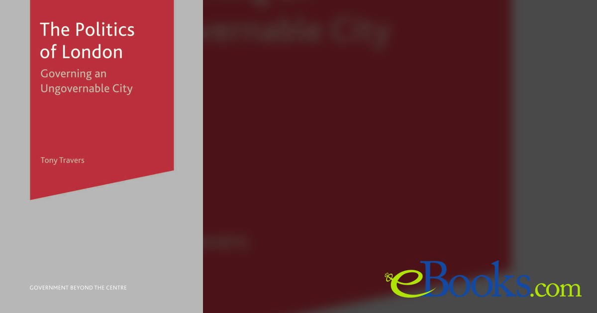 The Politics of London by Tony Travers (ebook)