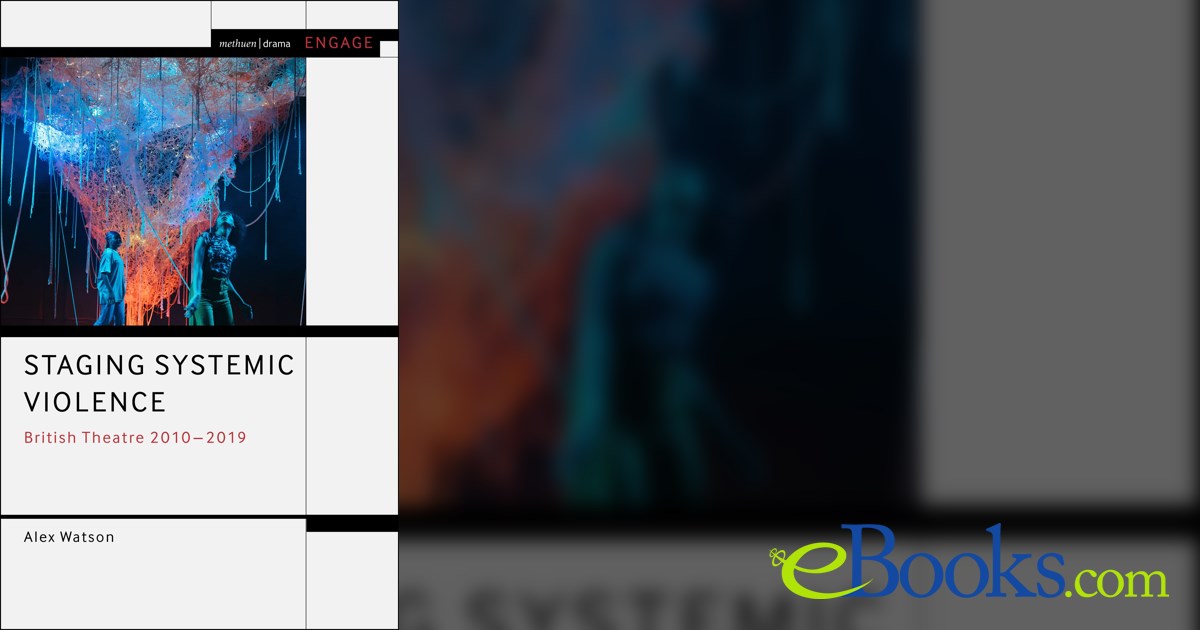 Staging Systemic Violence by Alex Watson (ebook)
