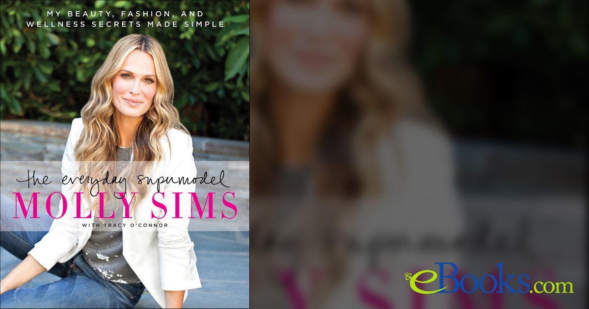 The Everyday Supermodel by Molly Sims (ebook)