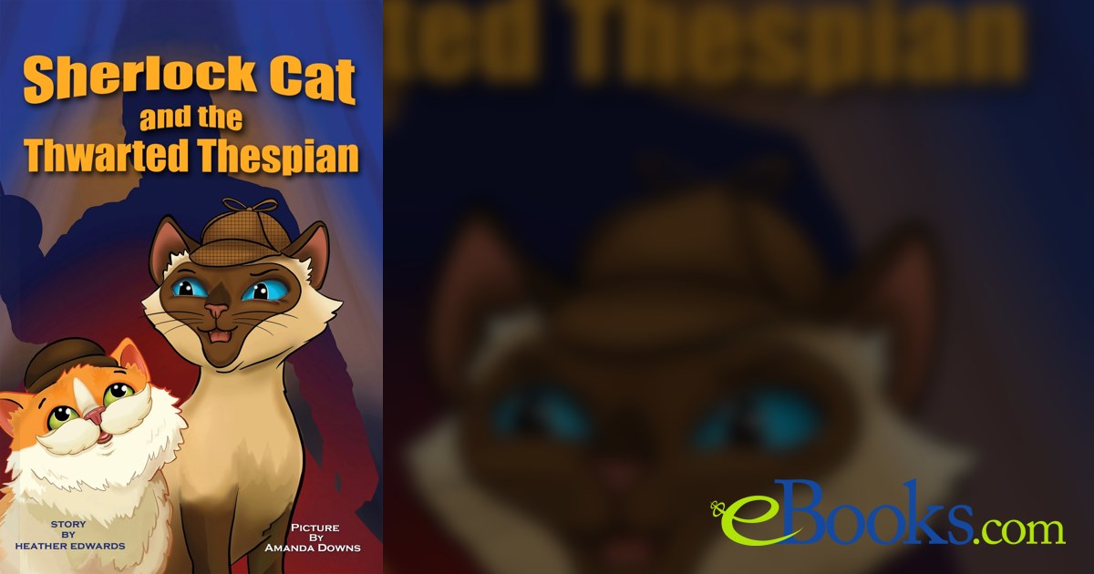 Sherlock Cat and the Thwarted Thespian by Heather Edwards (ebook)