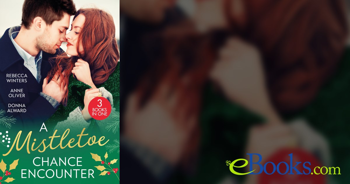 A Mistletoe Chance Encounter by Rebecca Winters (ebook)