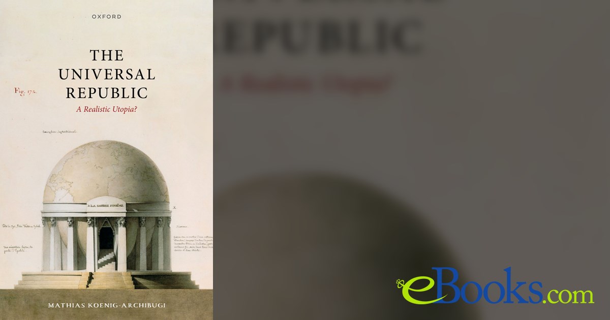 The Universal Republic by Mathias Koenig-Archibugi (ebook)