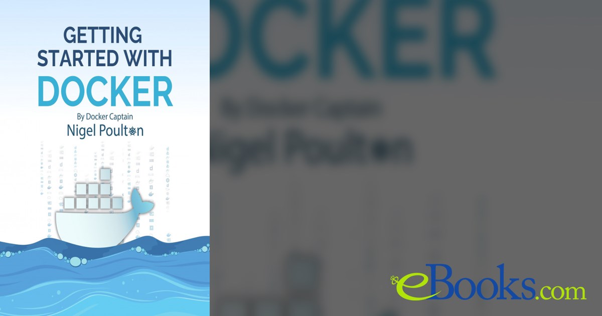 Getting Started with Docker by Nigel Poulton (ebook)