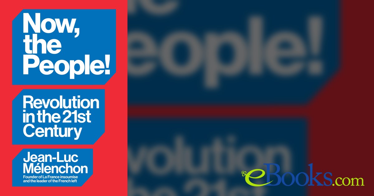 Now, the People! by Jean-Luc Mélenchon (ebook)