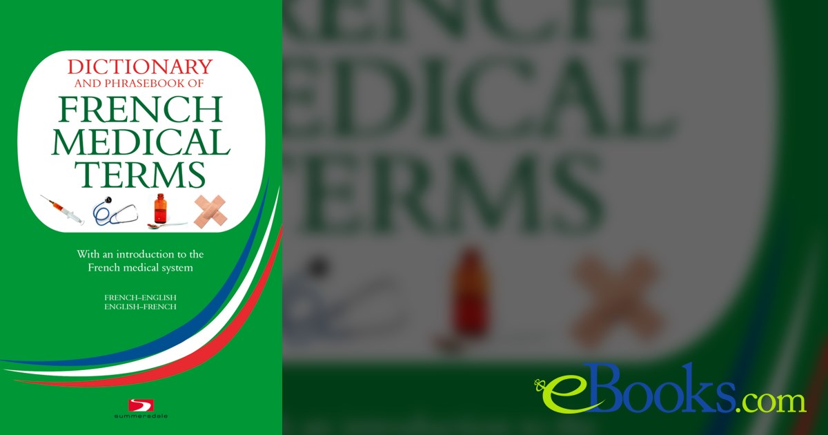 A Dictionary and Phrasebook of French Medical Terms