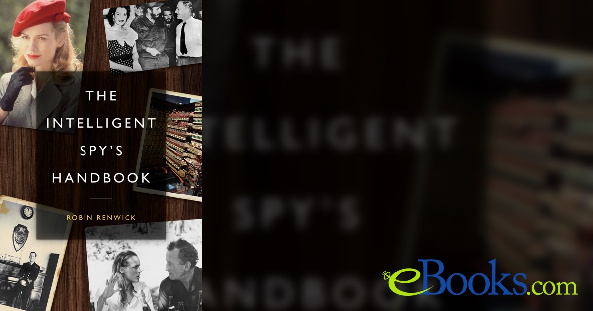 The Intelligent Spy's Handbook by Robin Renwick (ebook)