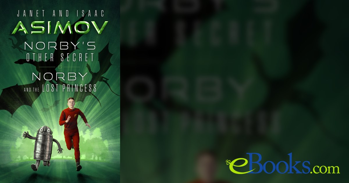 Norby's Other Secret & Norby and the Lost Princess