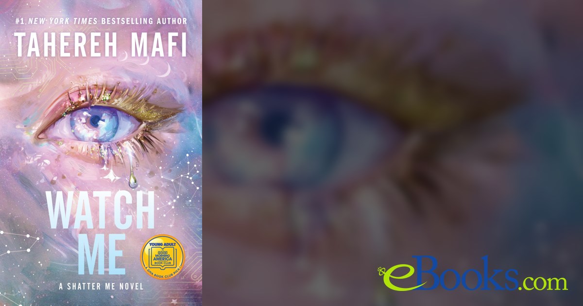 Watch Me by Tahereh Mafi (ebook)