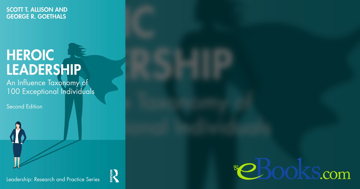 Heroic Leadership (2nd ed.) by Scott T. Allison (ebook)