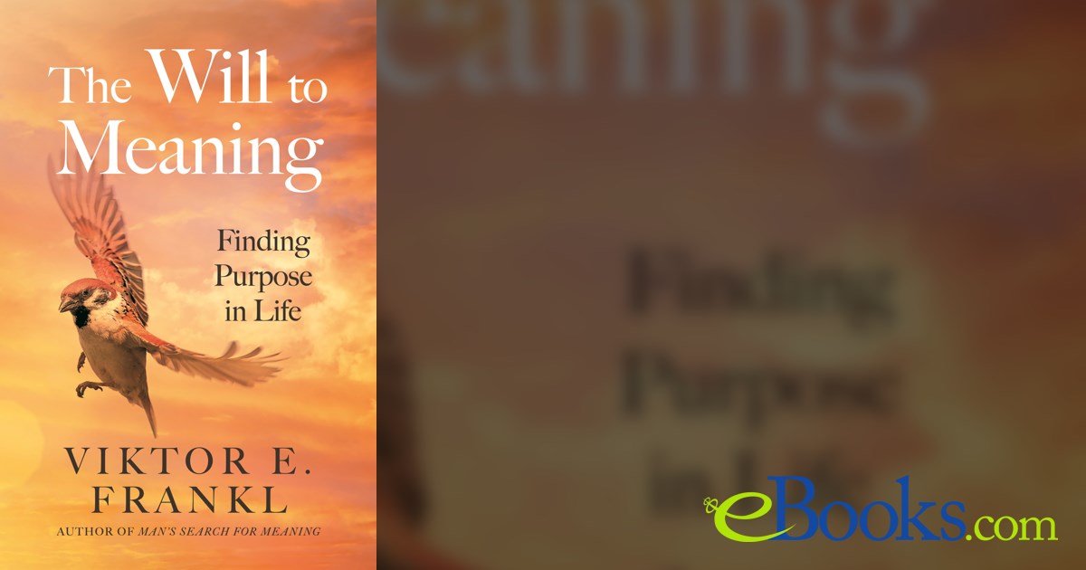 The Will to Meaning by Viktor E. Frankl (ebook)