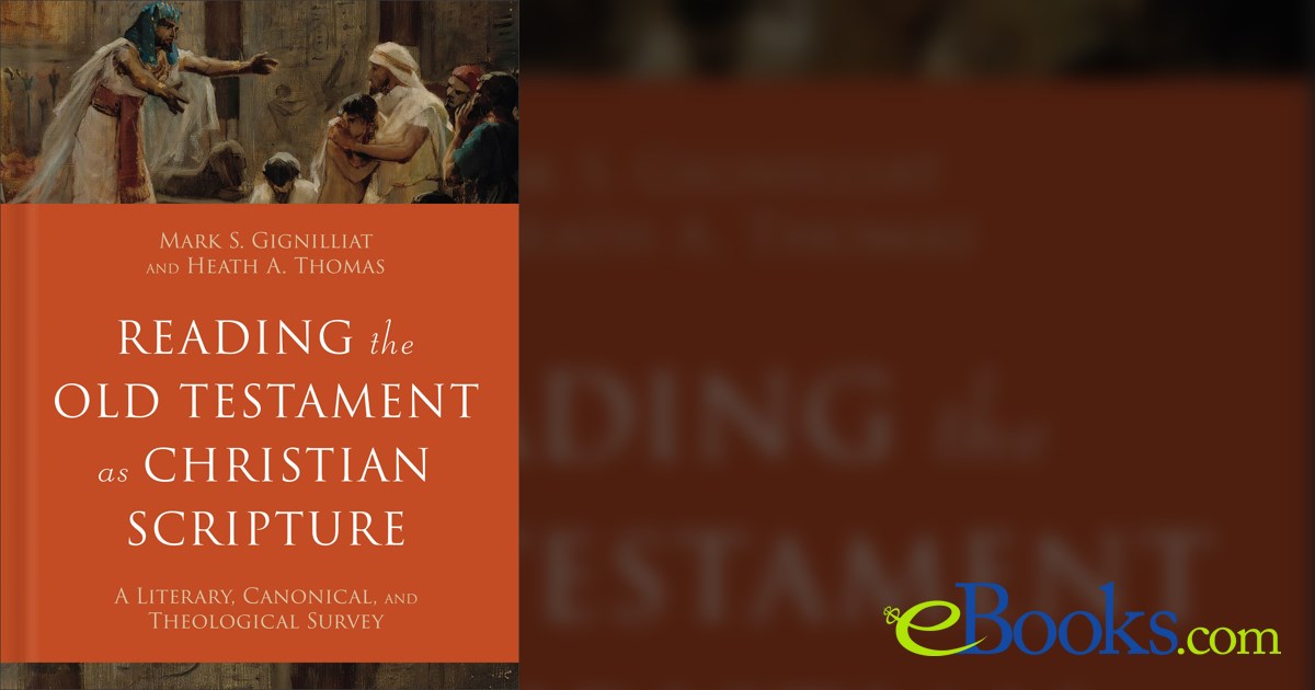 Reading the Old Testament as Christian Scripture (Reading Christian ...