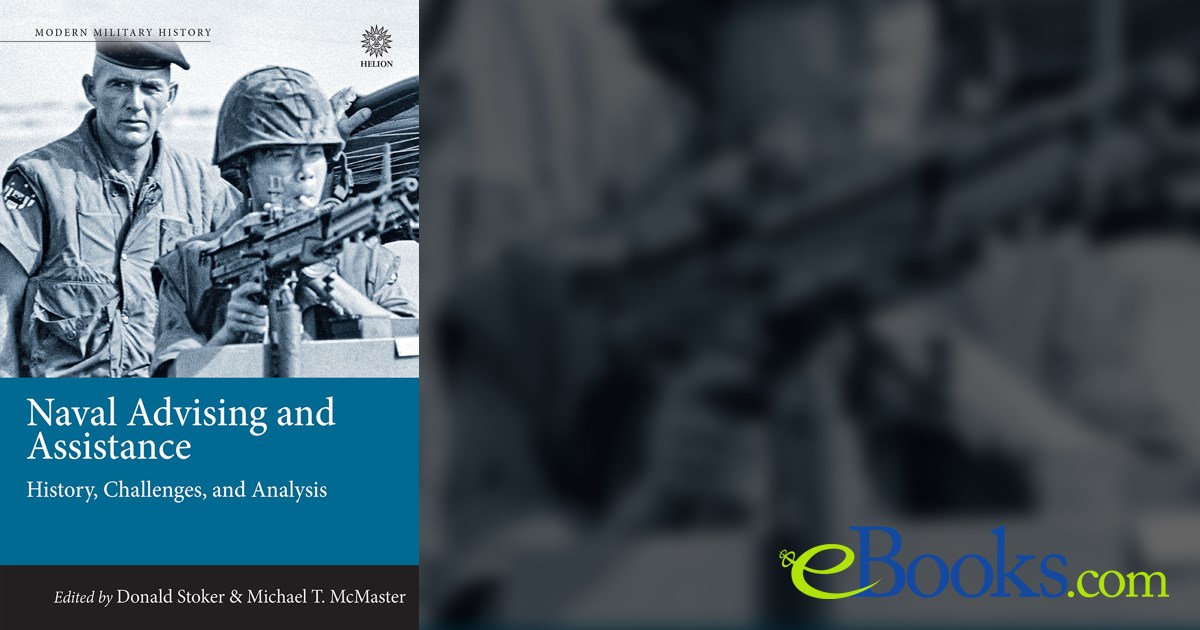 Naval Advising and Assistance by Donald Stoker (ebook)