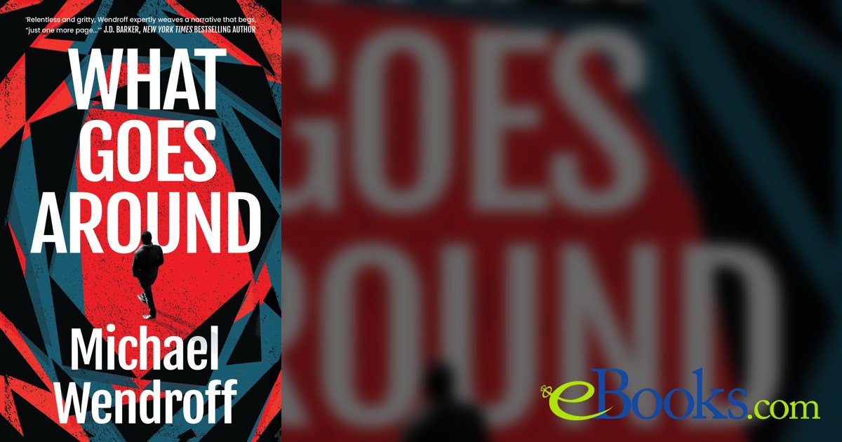 What Goes Around by Michael Wendroff (ebook)