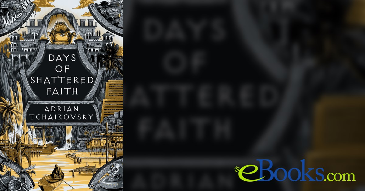 Days of Shattered Faith by Adrian Tchaikovsky (ebook)