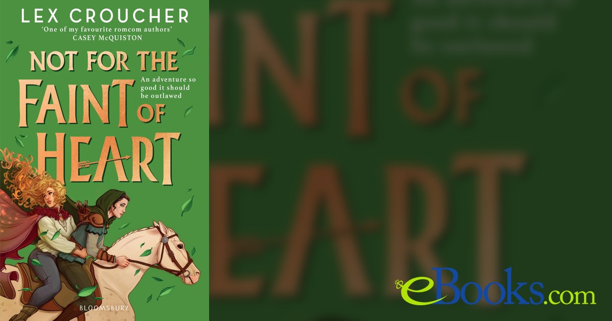 Not for the Faint of Heart by Lex Croucher (ebook)