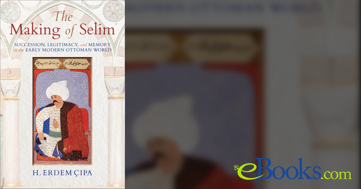 The Making of Selim by H. Erdem Cipa (ebook)