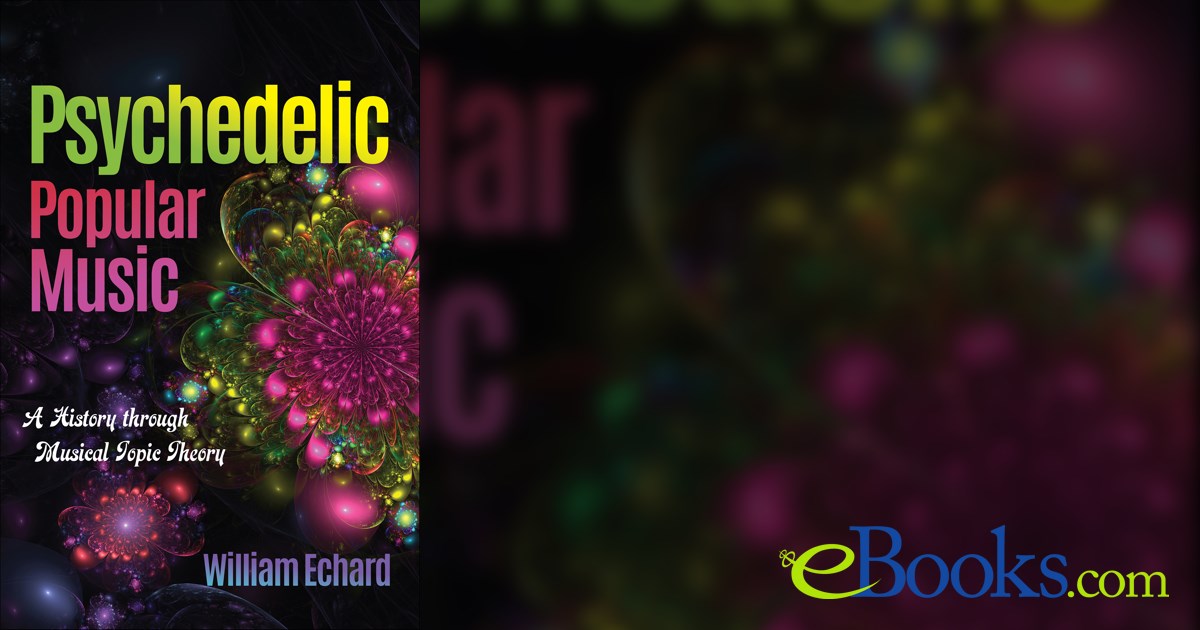 Psychedelic Popular Music by William Echard (ebook)