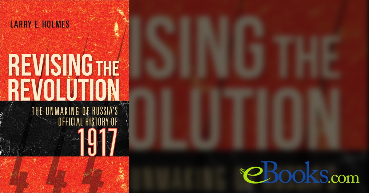 Revising the Revolution by Larry E. Holmes (ebook)