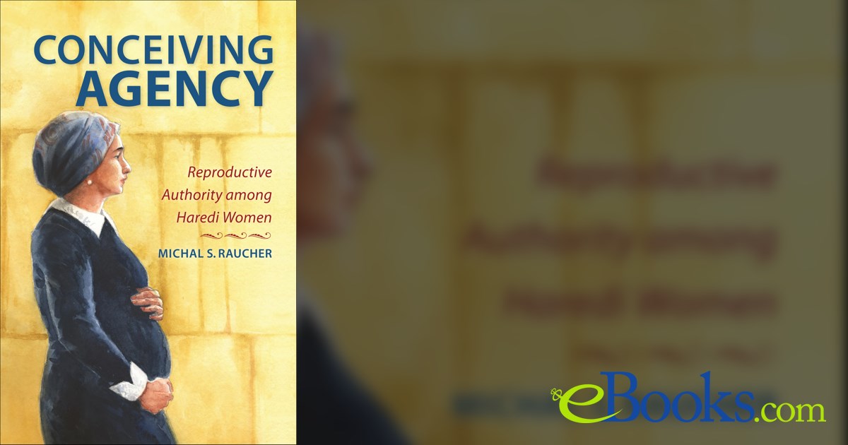 Conceiving Agency by Michal S. Raucher (ebook)
