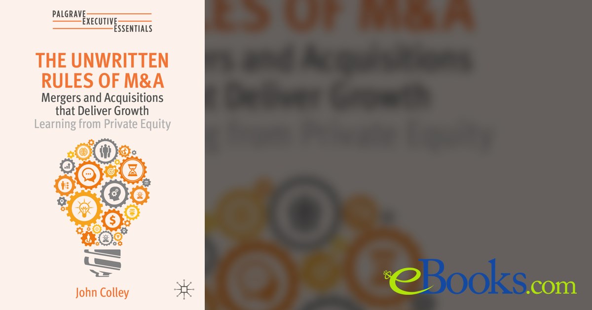 The Unwritten Rules of M&A by John Colley (ebook)