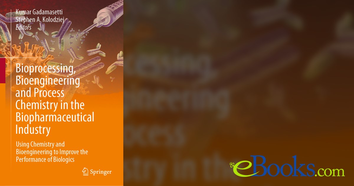 Bioprocessing, Bioengineering and Process Chemistry in the ...
