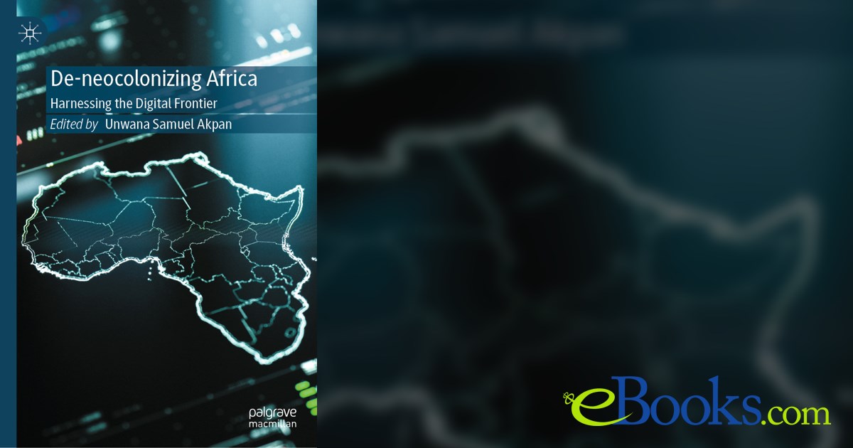 De-neocolonizing Africa by Unwana Samuel Akpan (ebook)