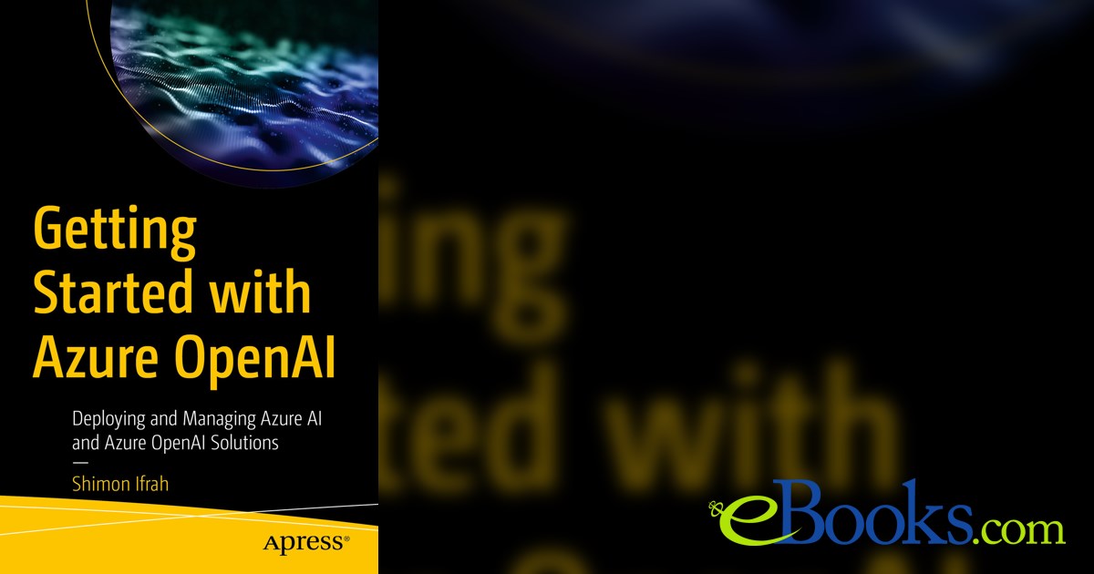 Getting Started with Azure OpenAI by Shimon Ifrah (ebook)