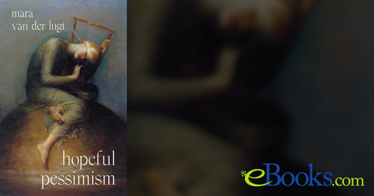 Hopeful Pessimism by Mara van der Lugt (ebook)