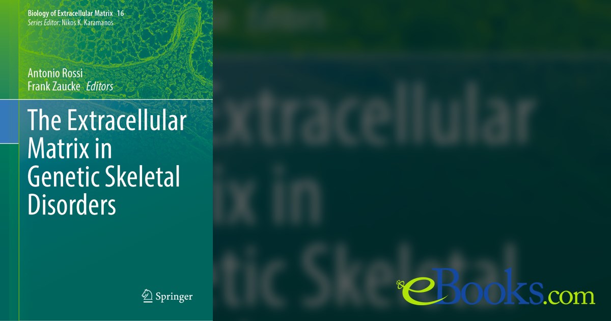 The Extracellular Matrix in Genetic Skeletal Disorders