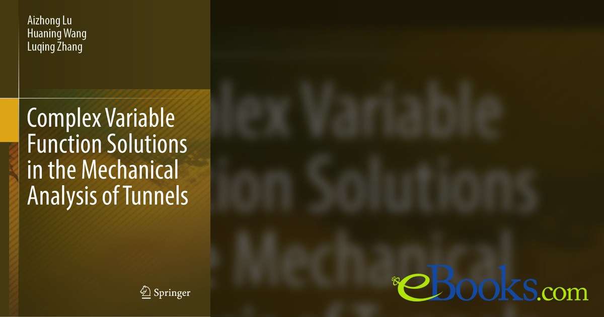 Complex Variable Function Solutions in the Mechanical Analysis of Tunnels