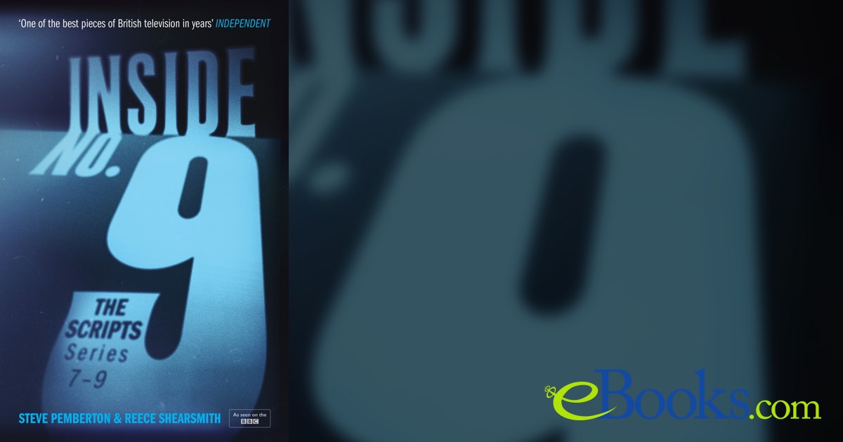 Inside No. 9: The Scripts Series 7-9 by Steve Pemberton (ebook)